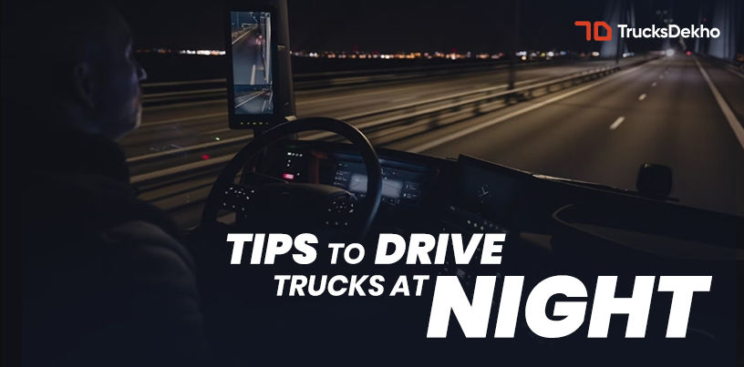 Tips To Drive Trucks At Night Safe | Trucks.cardekho.com