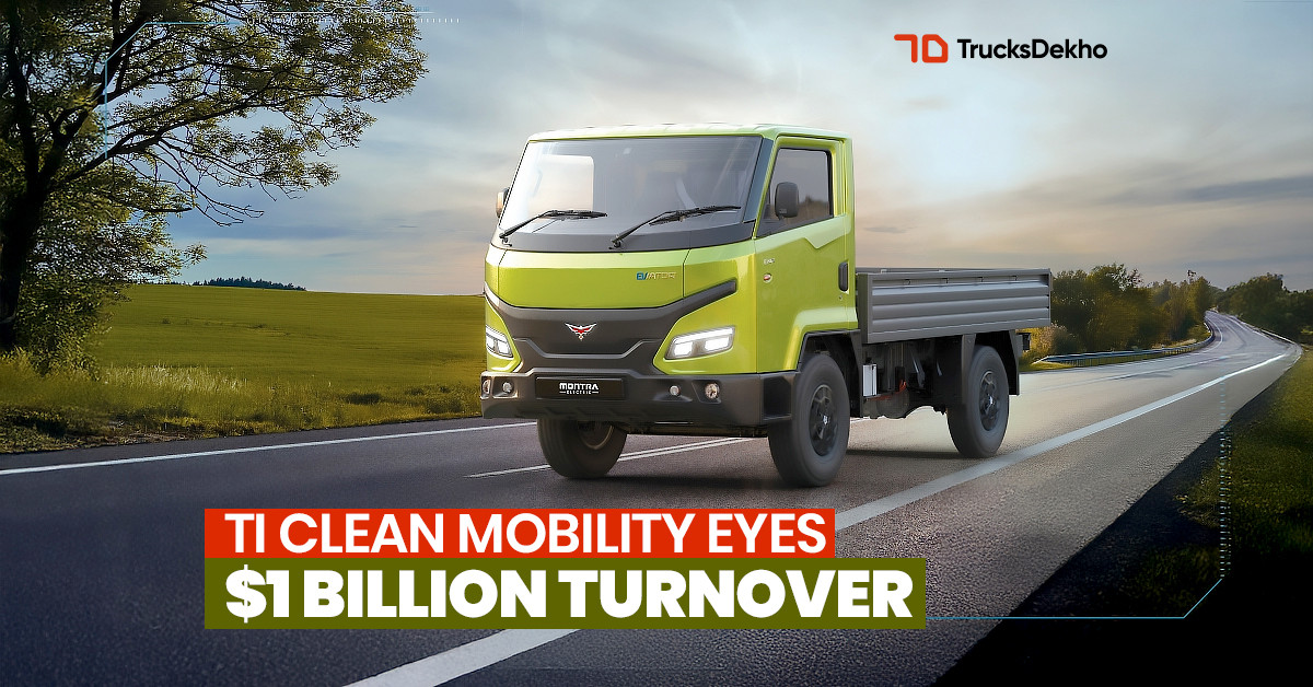 TI Clean Mobility Eyes $1 Billion Turnover | Trucks.cardekho.com