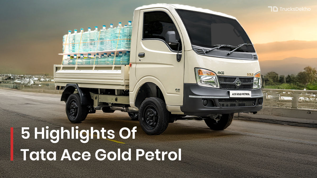 5 Highlights Of The Tata Ace Gold Petrol Truck For You To Make A ...