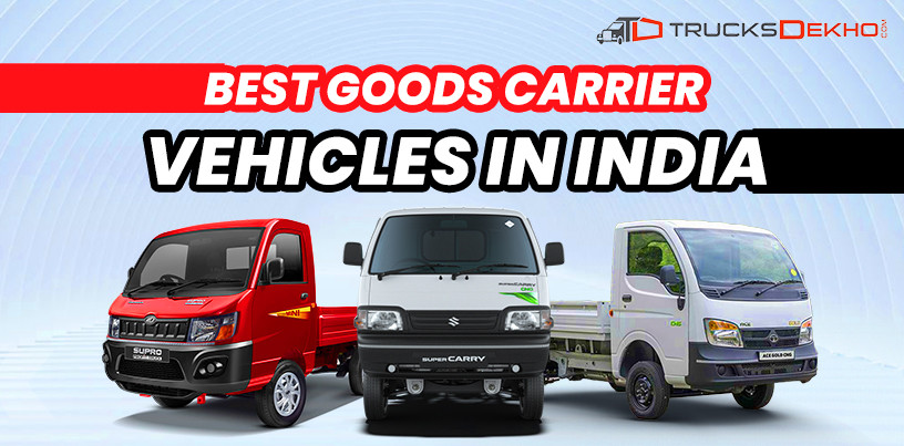 Check Out The 3 Best Goods Carrier Vehicles In India | Trucks.cardekho.com