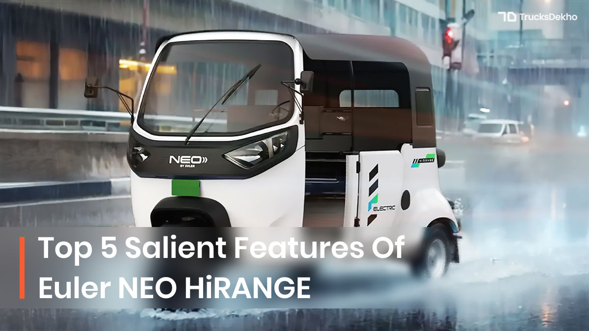 Top 5 Salient Features Of Euler NEO HiRANGE | Trucks.cardekho.com