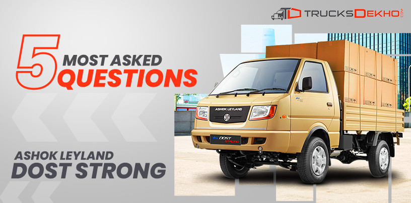 Answered: Your Most Asked Questions On Ashok Leyland's Dost Strong ...