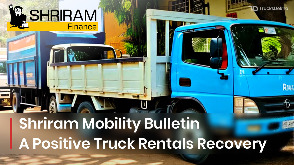 Shriram Mobility Bulletin Sees A Positive Truck Rentals Recovery ...