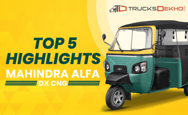 Top 5 Highlights Of Mahindra Alfa DX CNG Three-Wheeler In India ...