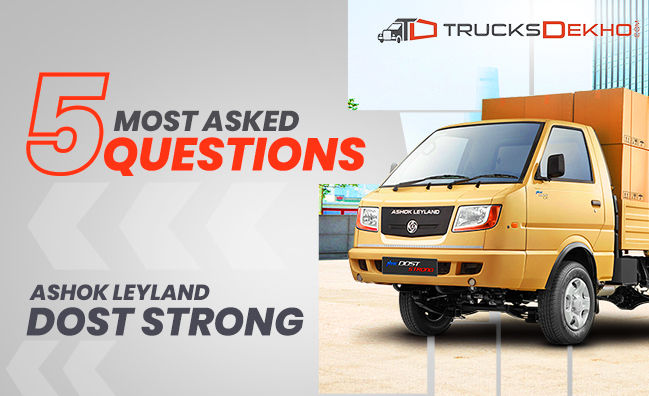 Answered: Your Most Asked Questions On Ashok Leyland's Dost Strong ...
