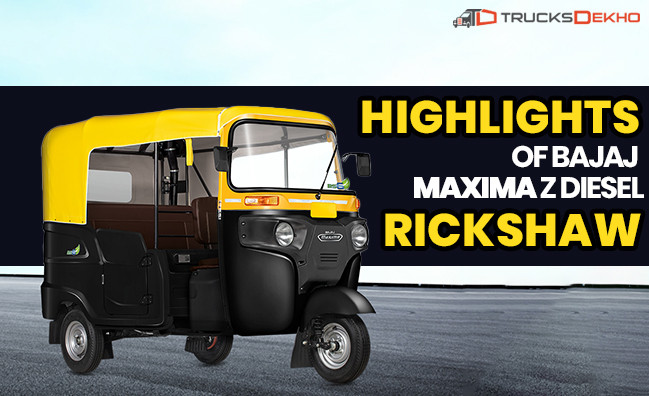 Top 5 Highlights Of Bajaj Maxima Z Diesel Rickshaw | Trucks.cardekho.com