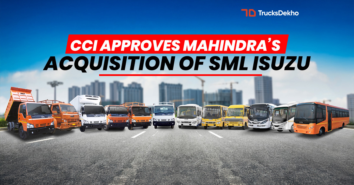 CCI Approves Mahindra’s Acquisition Of SML Isuzu | Trucks.cardekho.com