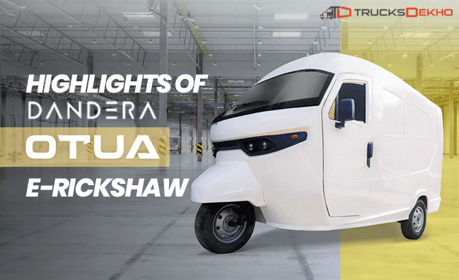 Top 5 Highlights Of Dandera Otua Electric Three-Wheeler | Trucks ...