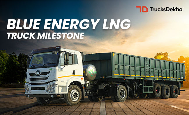 Blue Energy LNG Trucks Reduce CO2 Emissions Equal To 3 Lakh Trees ...