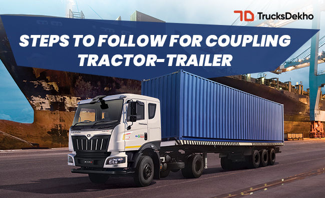 Step-by-Step Guide For Coupling Tractor-Trailer | Trucks.cardekho.com