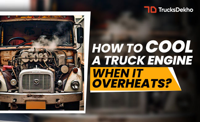 Tips To Maintain Truck’s Engine Cooling System | Trucks.cardekho.com
