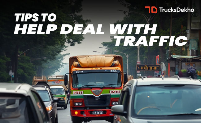 Tips To Help Truck Drivers Deal With Traffic | Trucks.cardekho.com