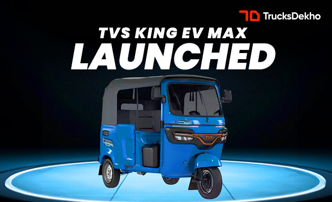 TVS King EV Max Launched At Rs 2.95 lakh | Trucks.cardekho.com