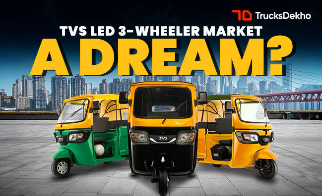 TVS Led Three-Wheeler Market Can Be A Reality? | Trucks.cardekho.com