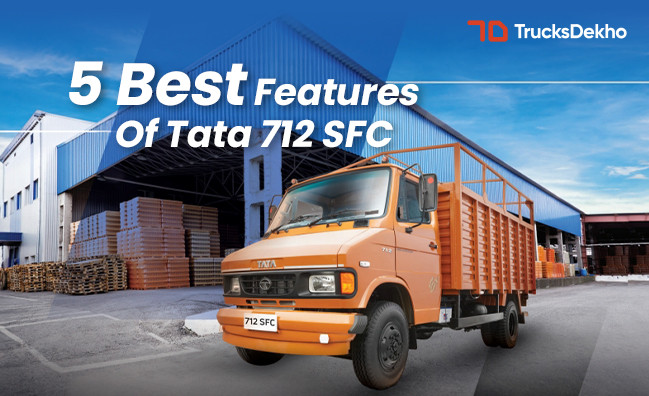 Best 5 Features Of Tata 712 SFC In 2025 | Trucks.cardekho.com