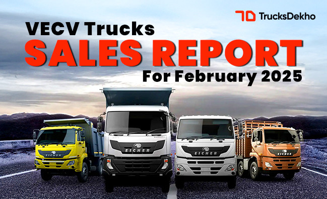 VECV Trucks Sales Report For February 2025 | Trucks.cardekho.com