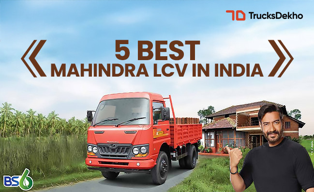 Best 5 Mahindra LCVs In India: Why They Are Perfect For Profitability ...