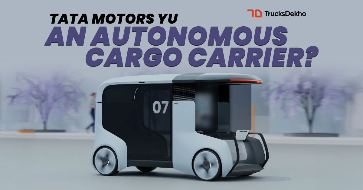 Tata Motors Yu: An Autonomous Cargo Van For India? | Trucks.cardekho.com