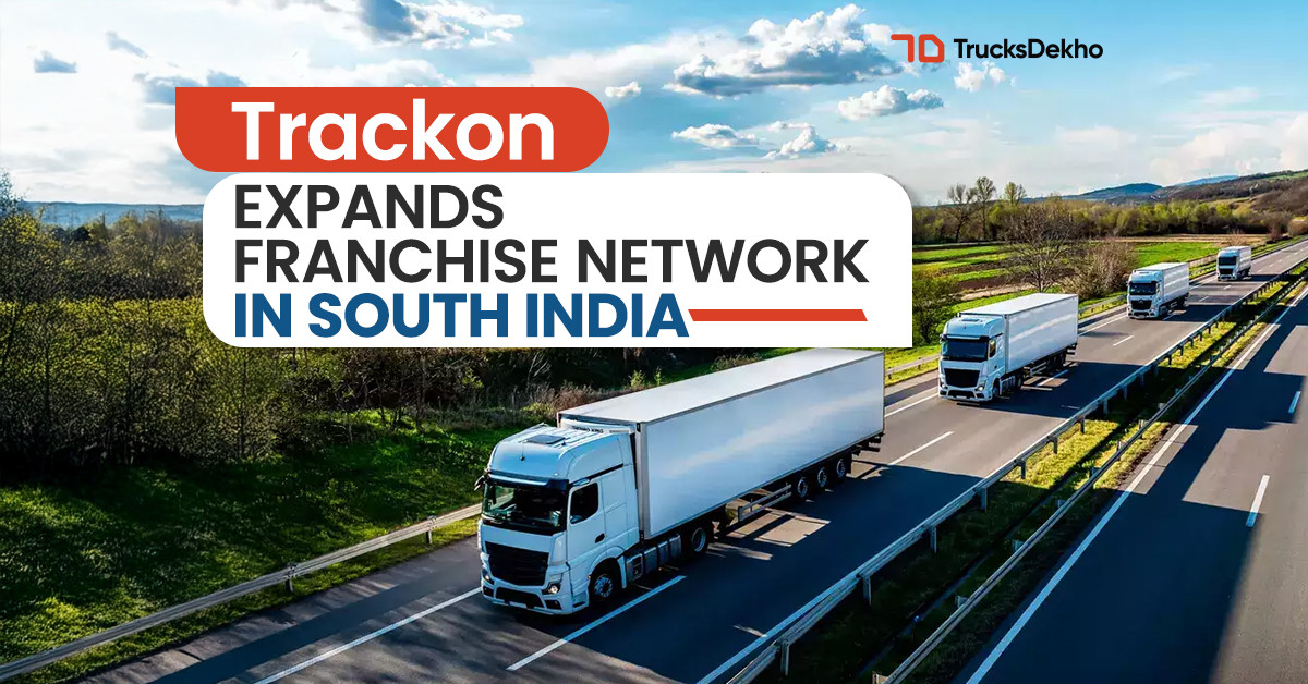 Trackon Expands Franchise Network In South India | Trucks.cardekho.com