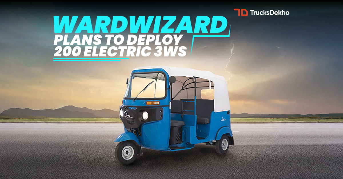 Wardwizard Plans To Deploy 200 Electric 3Ws | Trucks.cardekho.com
