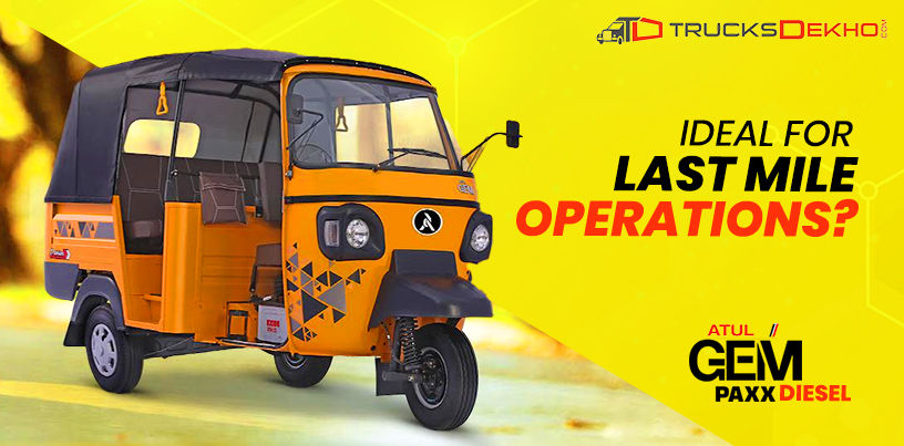Atul GEM Paxx Diesel: Is It Good For Last-mile Mobility Operations ...