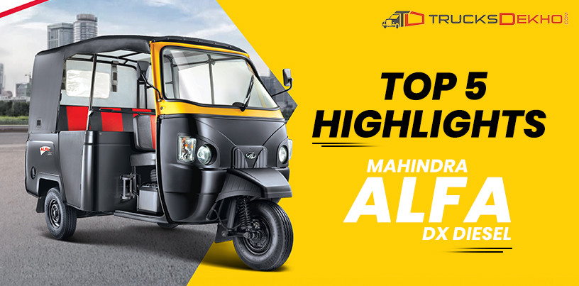 Top 5 Highlights Of Mahindra Alfa DX Diesel Three-Wheeler In India ...