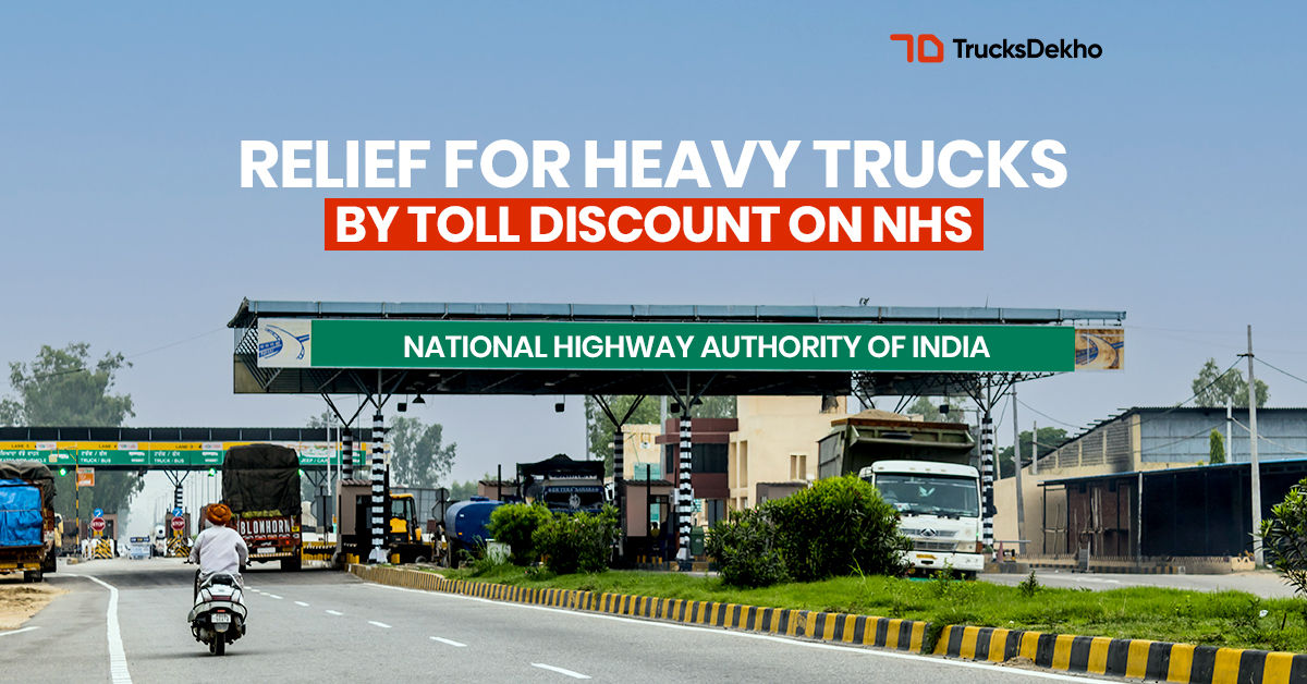 Relief For Heavy Trucks By Toll Discount On NHs | Trucks.cardekho.com