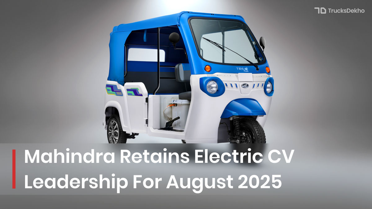 Mahindra Retains Electric CV Leadership For August 2025 | Trucks ...