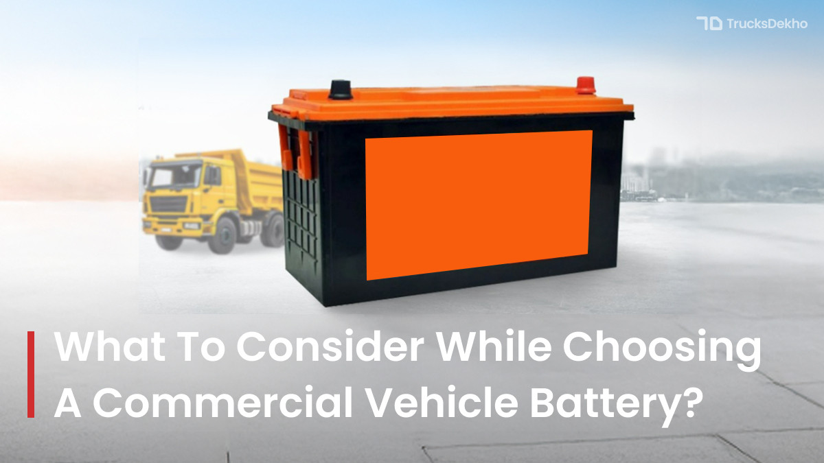 What To Consider While Choosing A Commercial Vehicle Battery? | Trucks ...