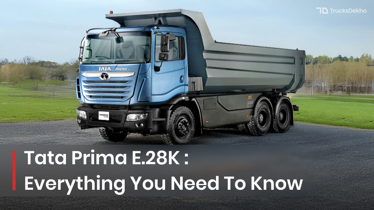 Tata Prima E.28K: All The Details You Need To Know Explained | Trucks ...