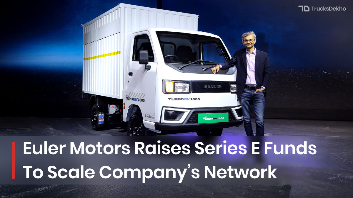 Euler Motors Raises Series E Funds To Scale Company’s Network | Trucks ...