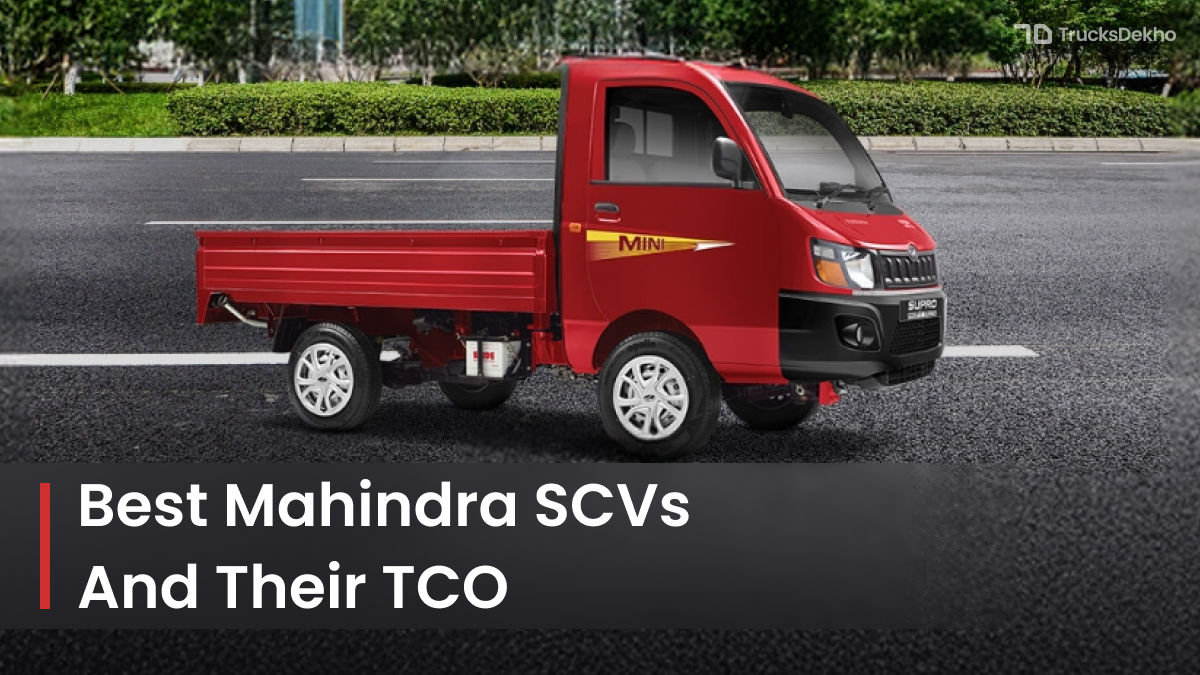 Explore These 3 Best Mahindra SCVs And Their Total Cost Of Ownership In ...