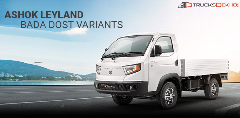 Ashok Leyland BADA DOST: Full Variant Details | Trucks.cardekho.com