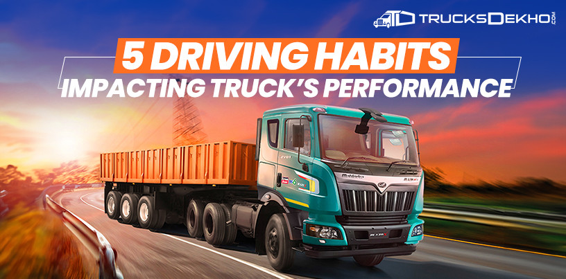 5 Driving Habits That Impact A Truck’s Performance | Trucks.cardekho.com