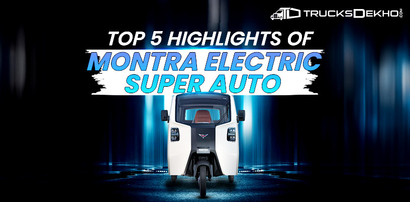 Top 5 Highlights Of Montra Electric Super Auto | Trucks.cardekho.com