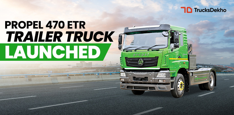 Propel 470 eTR Trailer Truck Launched | Trucks.cardekho.com