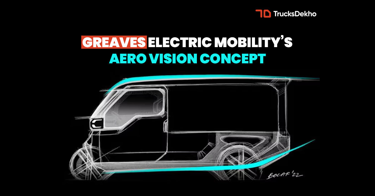 Greaves Electric Mobility’s Aero Vision Concept | Trucks.cardekho.com