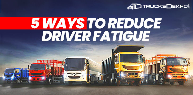 5 Effective Ways To Combat Driver Fatigue: How Each One Makes A ...