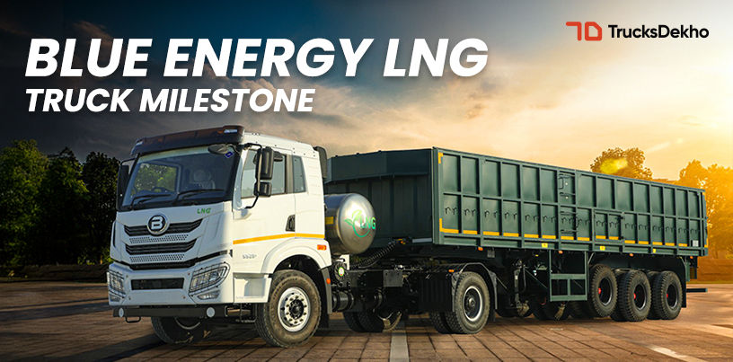 Blue Energy LNG Trucks Reduce CO2 Emissions Equal To 3 Lakh Trees ...