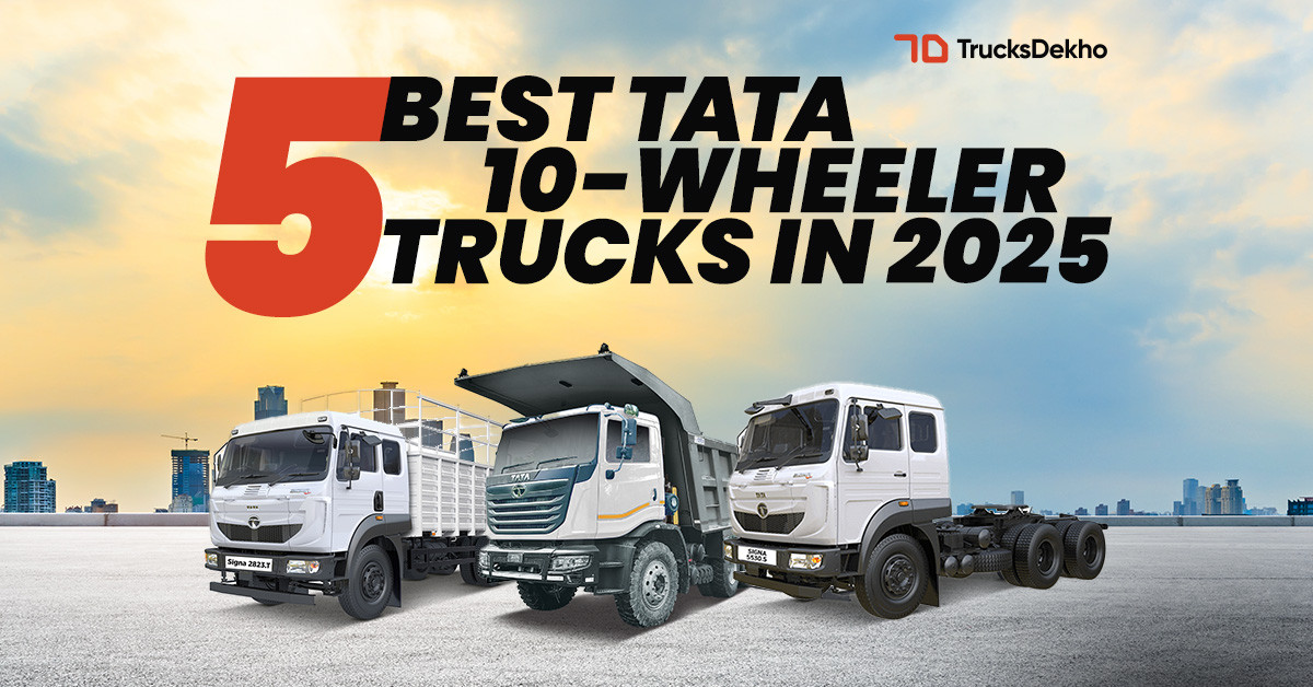 Best 5 Tata 10-Wheeler Trucks In 2025: Details Explained | Trucks ...