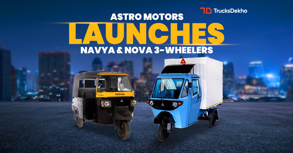 Astro Motors Launches Navya & Nova 3-Wheelers | Trucks.cardekho.com