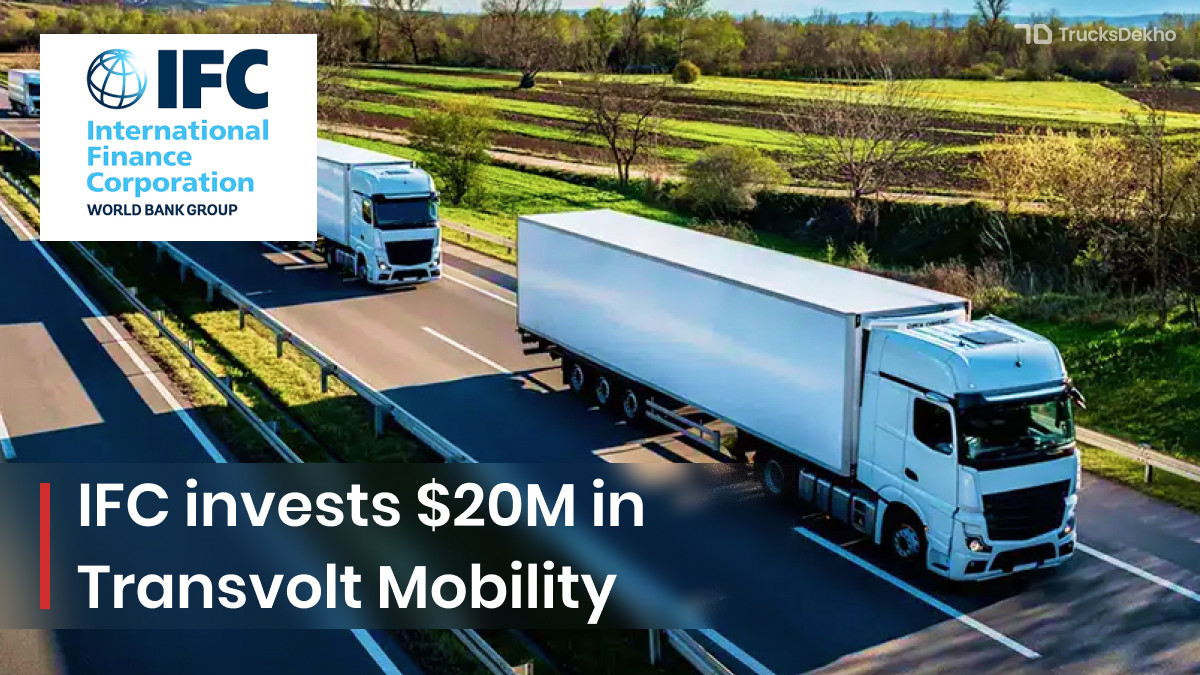 IFC Invests $20 Million In Transvolt Mobility | Trucks.cardekho.com