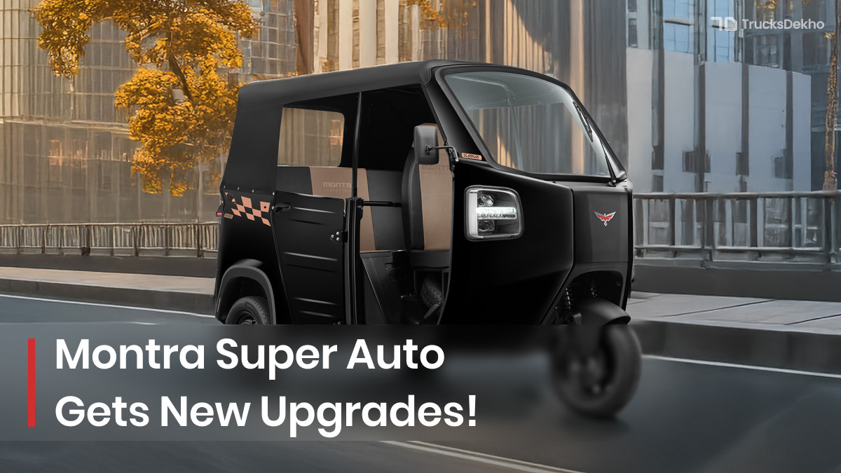 Montra Electric Super Auto Gets New Upgrades! | Trucks.cardekho.com