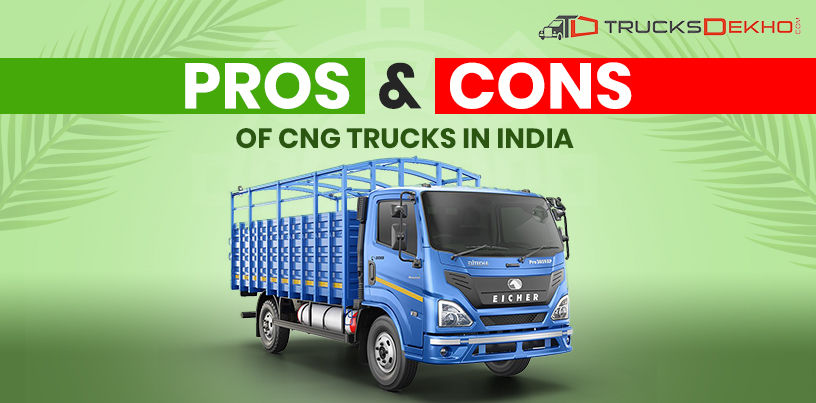 Buying A CNG Truck in India? Here Are Its Pros And Cons | Trucks ...