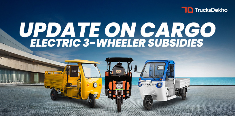 Update On Cargo Electric 3-Wheeler Subsidies | Trucks.cardekho.com