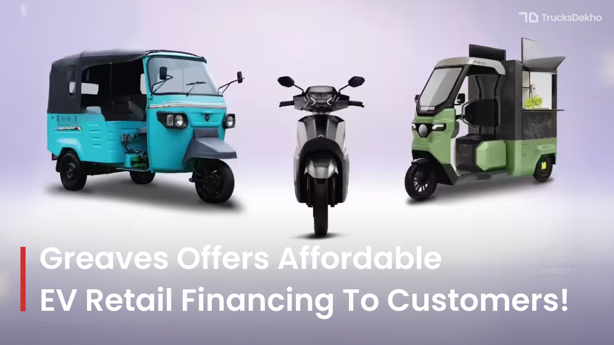 Greaves Offers Affordable EV Retail Financing To Customers | Trucks ...