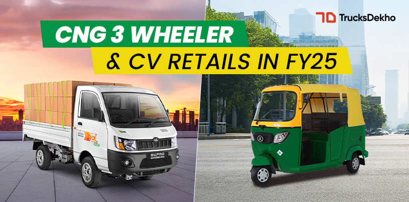 CNG 3 Wheeler & CV Retails In FY25 | Trucks.cardekho.com