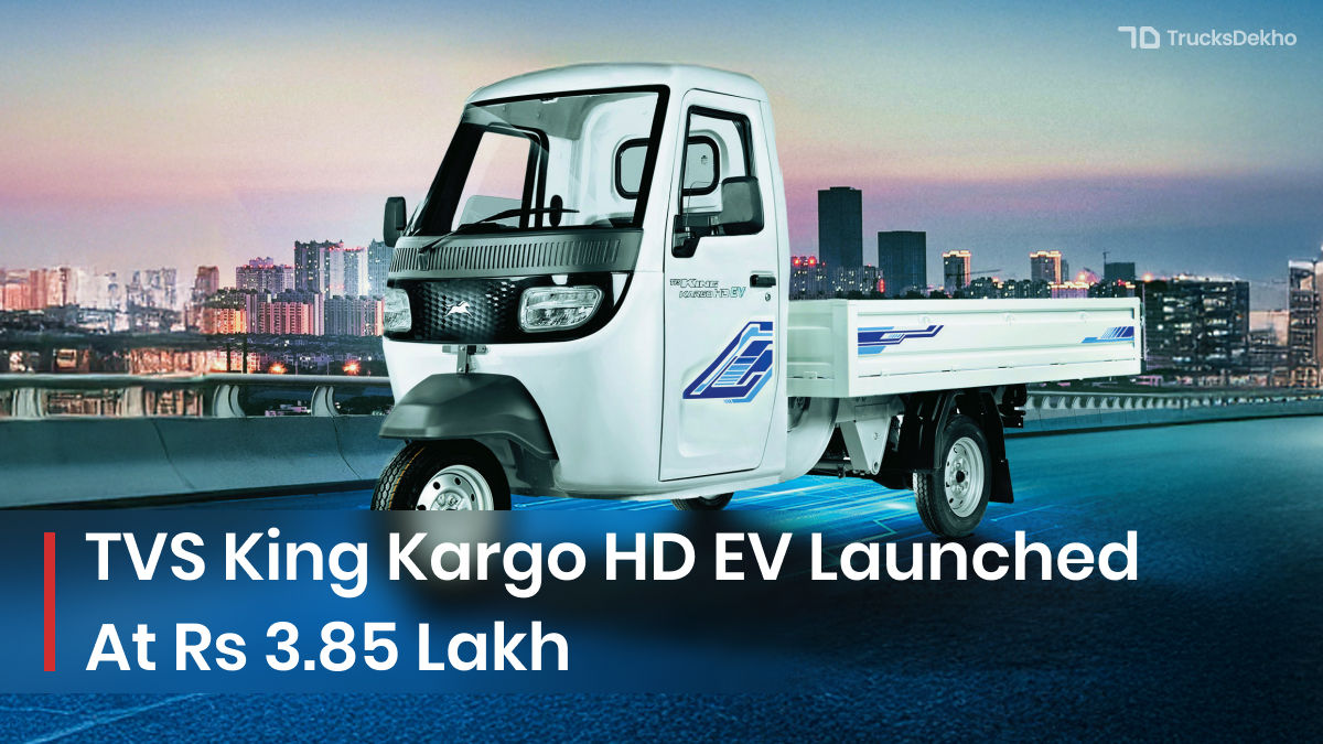 TVS King Kargo HD EV Launched At Rs 3.85 Lakh | Trucks.cardekho.com