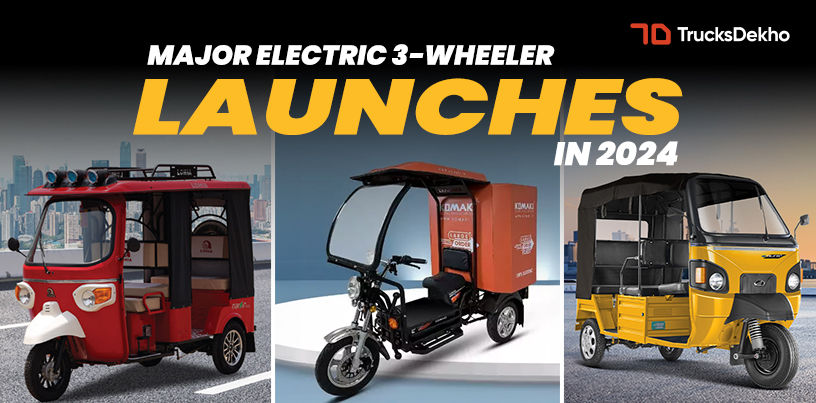 Major Electric 3-Wheelers Launched In 2024 | Trucks.cardekho.com
