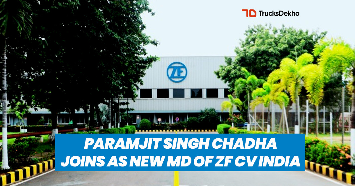 ZF CVCS India Appoints Paramjit Singh Chadha As MD | Trucks.cardekho.com